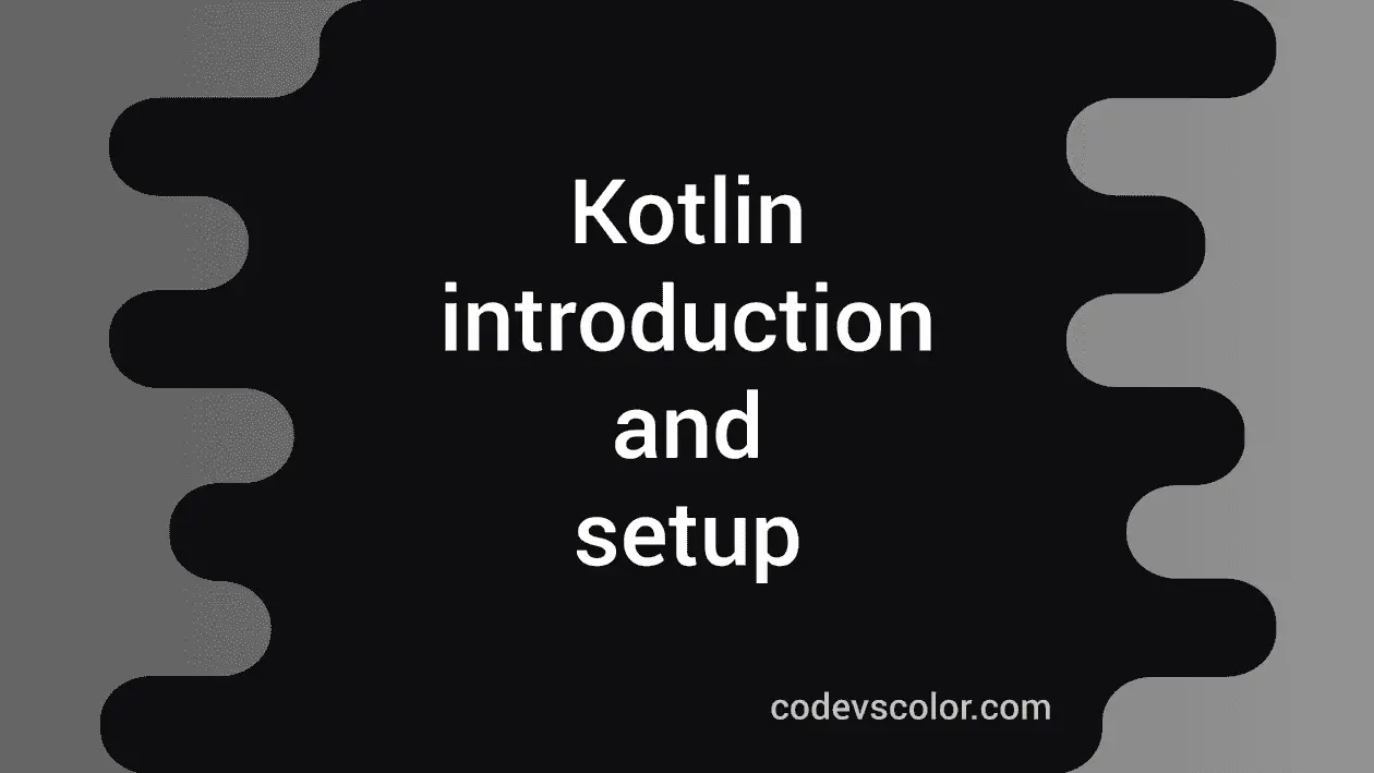 Kotlin Tutorial For Beginner Introduction And Setup Codevscolor