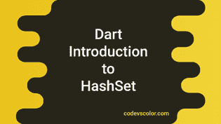 HashSet in Dart and its methods and properties - CodeVsColor