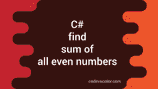 C# program to find the sum of all even numbers below a given number ...
