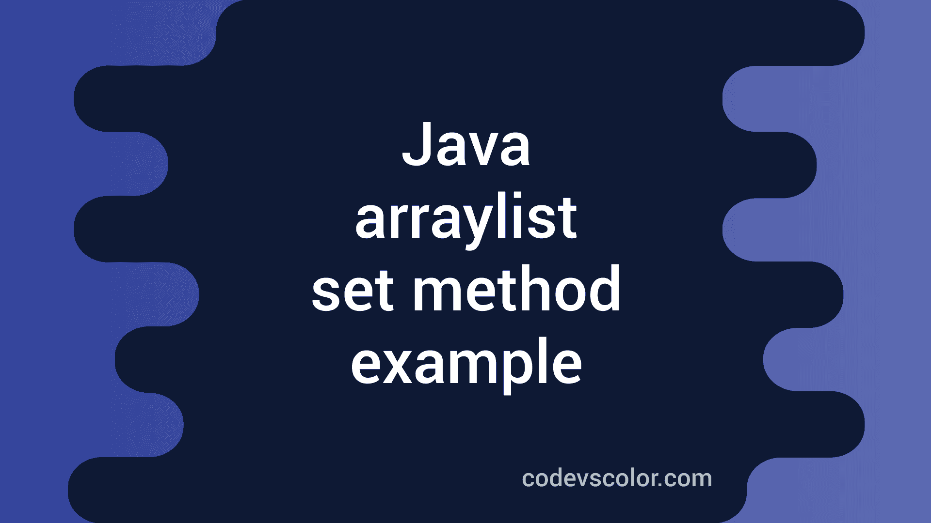 Java Arraylist Set Method Example CodeVsColor