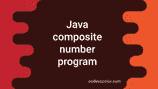 Java program to check if a number is a composite number or not - CodeVsColor