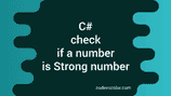 C# program to check if a number is Strong number or not - CodeVsColor