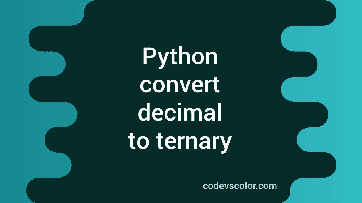 Python 3 program to convert a decimal number to ternary (base 3 ...