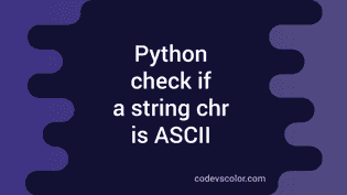 Python check if a string characters are ASCII using isascii - CodeVsColor