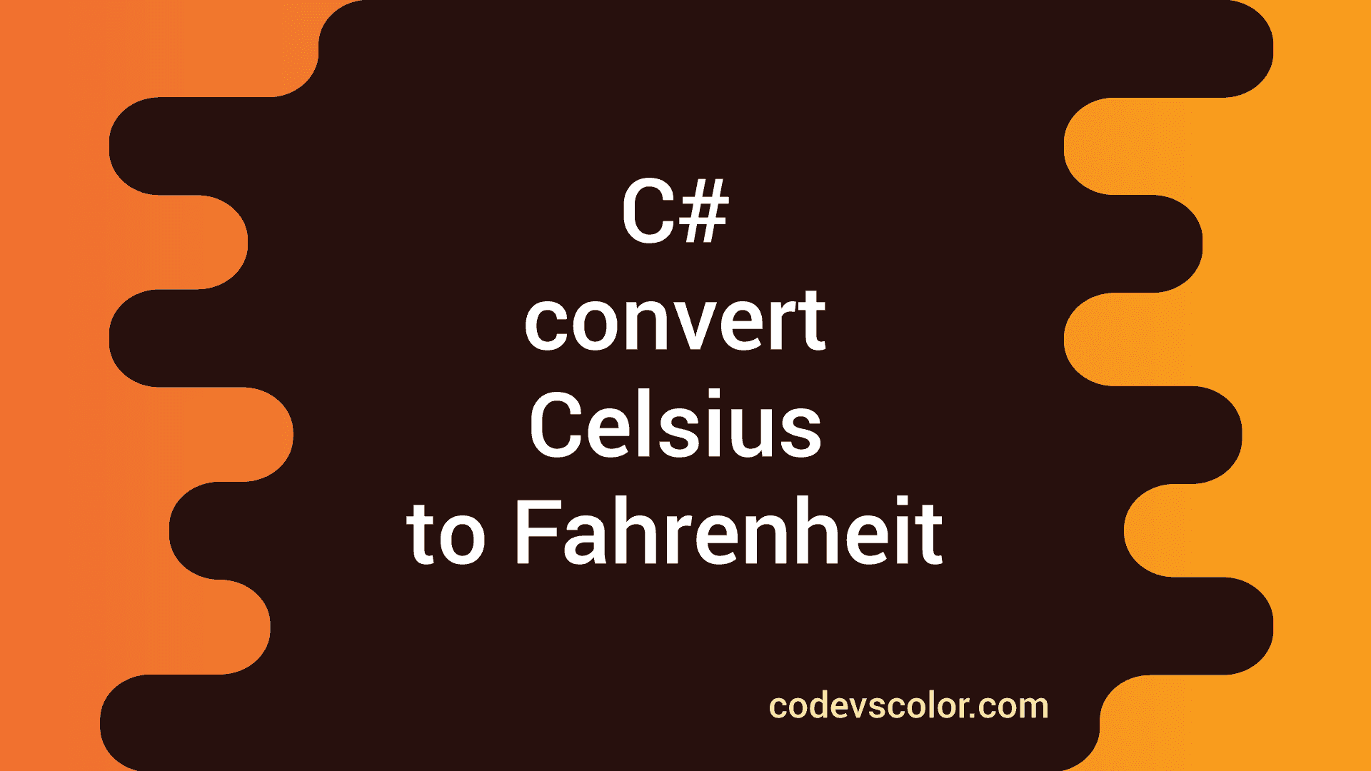 C# program to convert Celsius to Fahrenheit - CodeVsColor