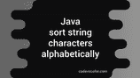 4 ways in Java to sort a String alphabetically - CodeVsColor