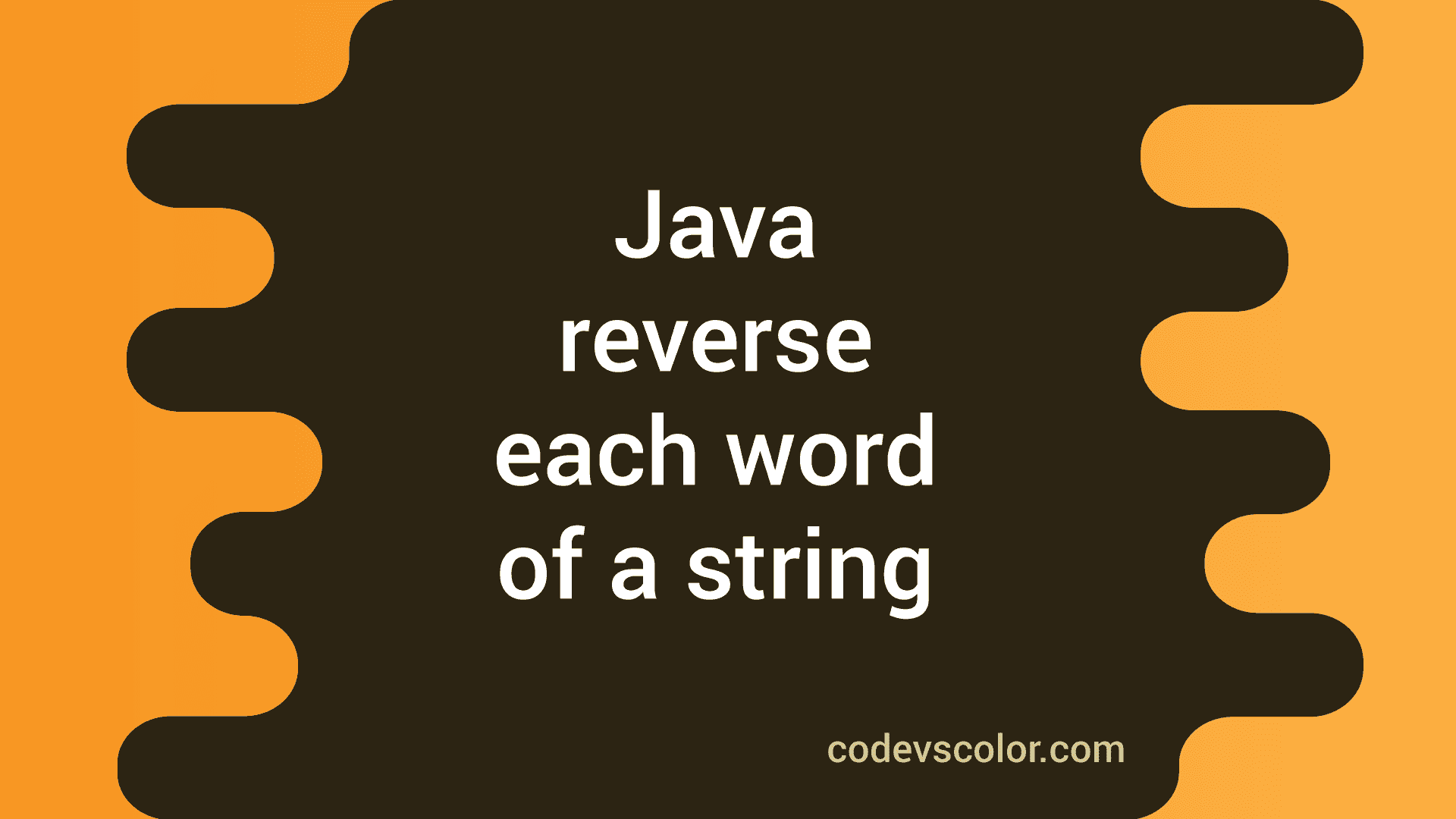 How To Reverse Each Word Of A String In Java CodeVsColor