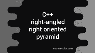 C++ program to print right-angled right-oriented pyramid of numbers ...