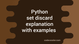 Python set discard method explanation with an example - CodeVsColor