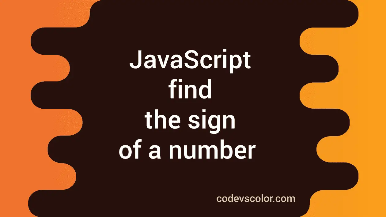 How to find the sign of a number in JavaScript - CodeVsColor
