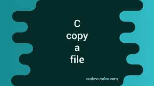 How to copy a file in C programming - CodeVsColor