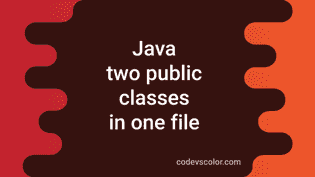 Can we have multiple public Java classes in one file - CodeVsColor