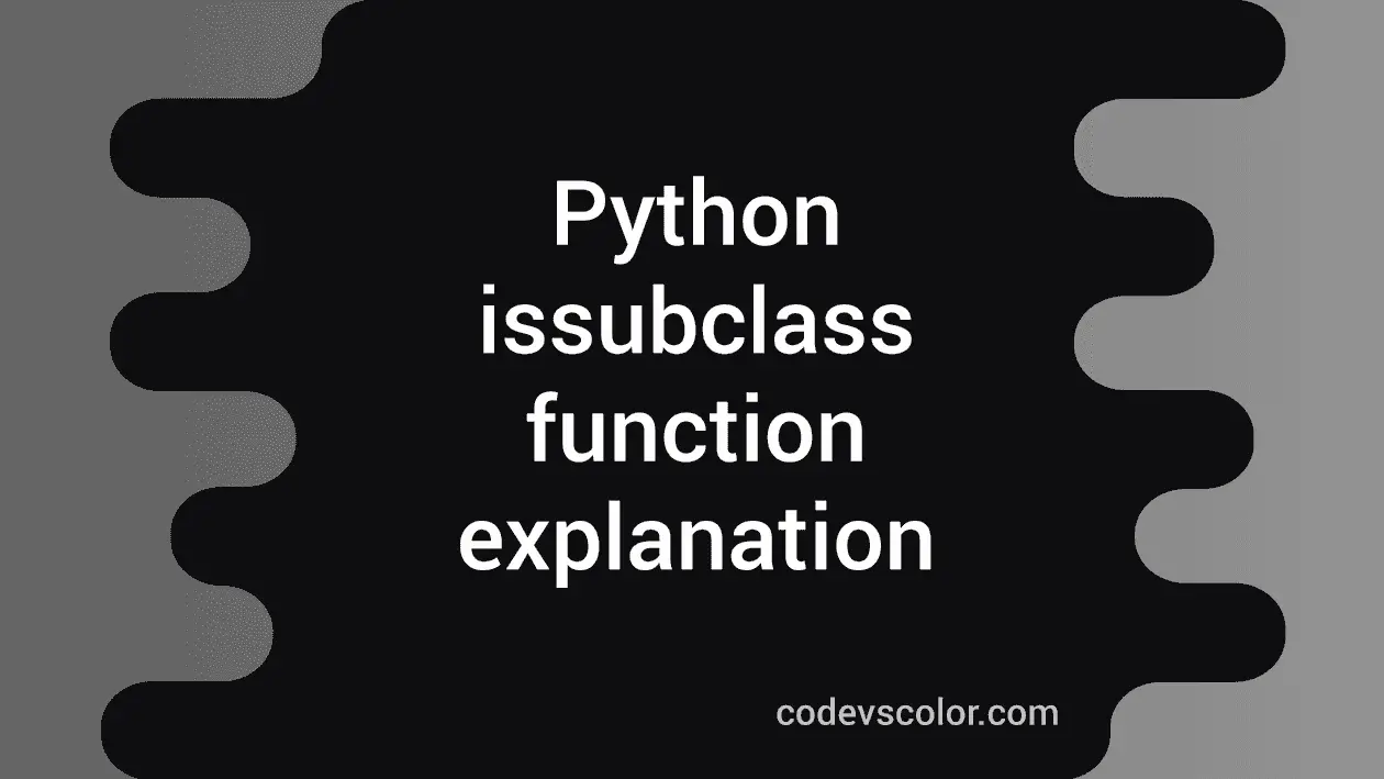 Python issubclass function in details - CodeVsColor
