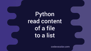 Python program to read the content of a file to a list - CodeVsColor