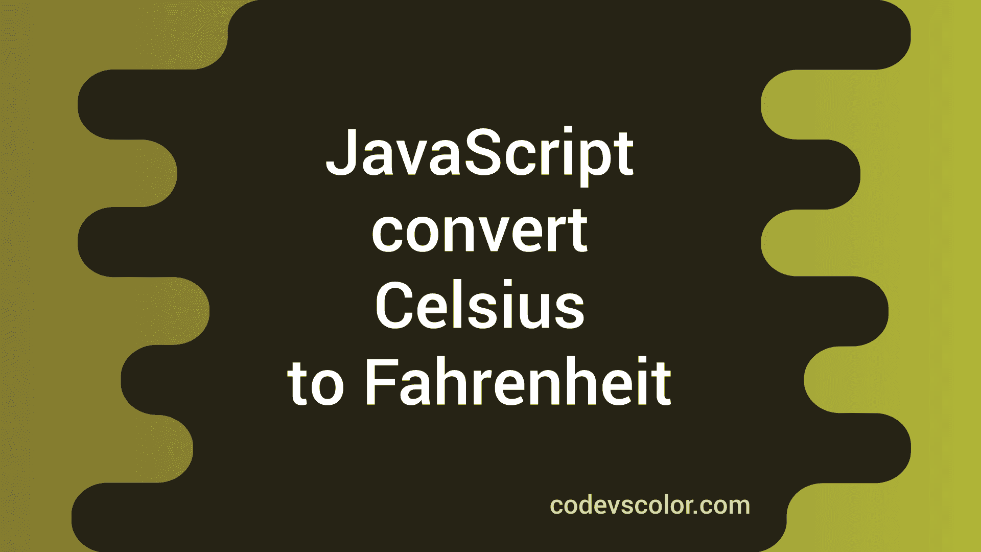 JavaScript program to convert Celsius to Fahrenheit - CodeVsColor JavaScript program to convert Celsius to Fahrenheit - CodeVsColor
