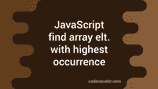 JavaScript program to find the most frequent element in an Array ...