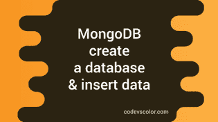 How to create a database in MongoDB and insert data - CodeVsColor