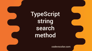 TypeScript string search method - CodeVsColor