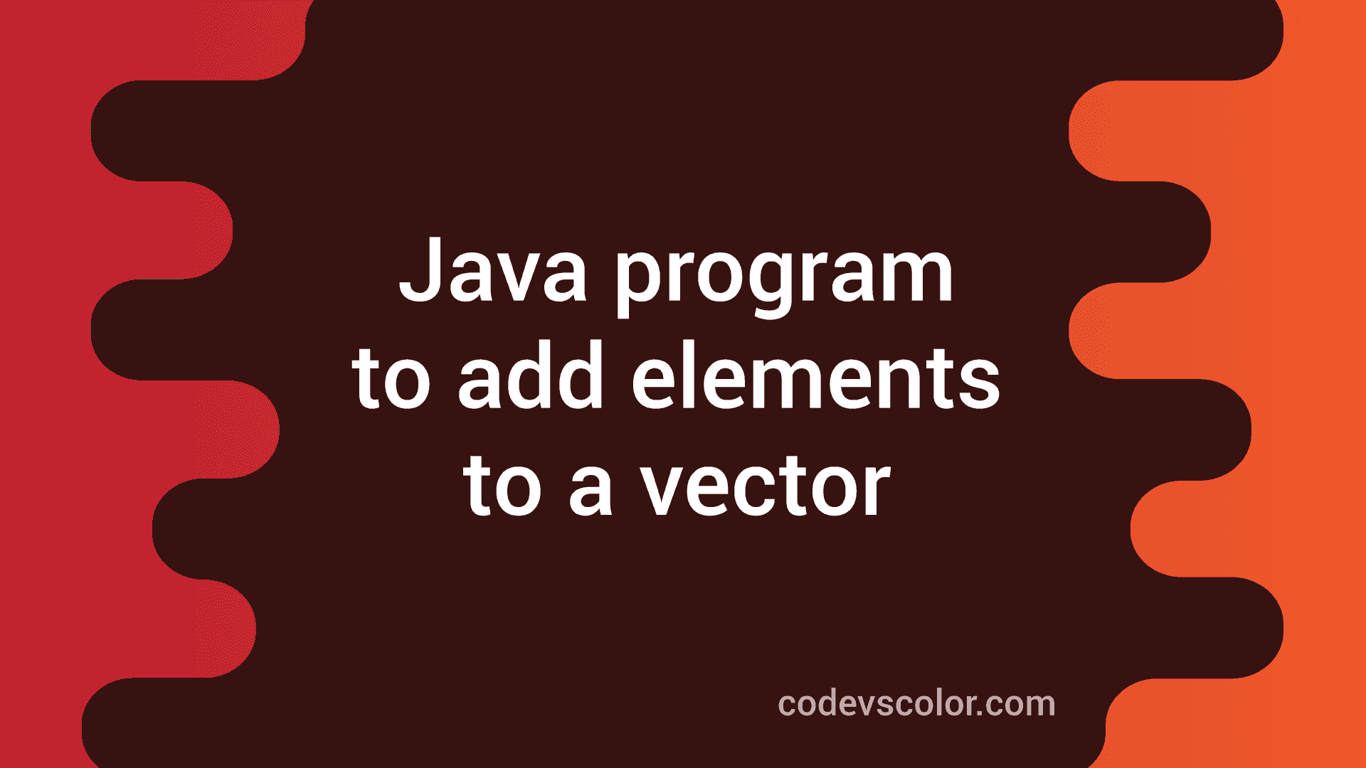 How to add elements to a Java vector using index - CodeVsColor