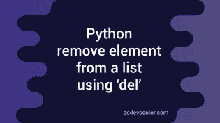 Python program to remove an element from a list using 'del' statement ...
