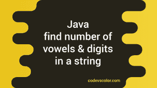 Java program to find the number of vowels and digits in a String ...