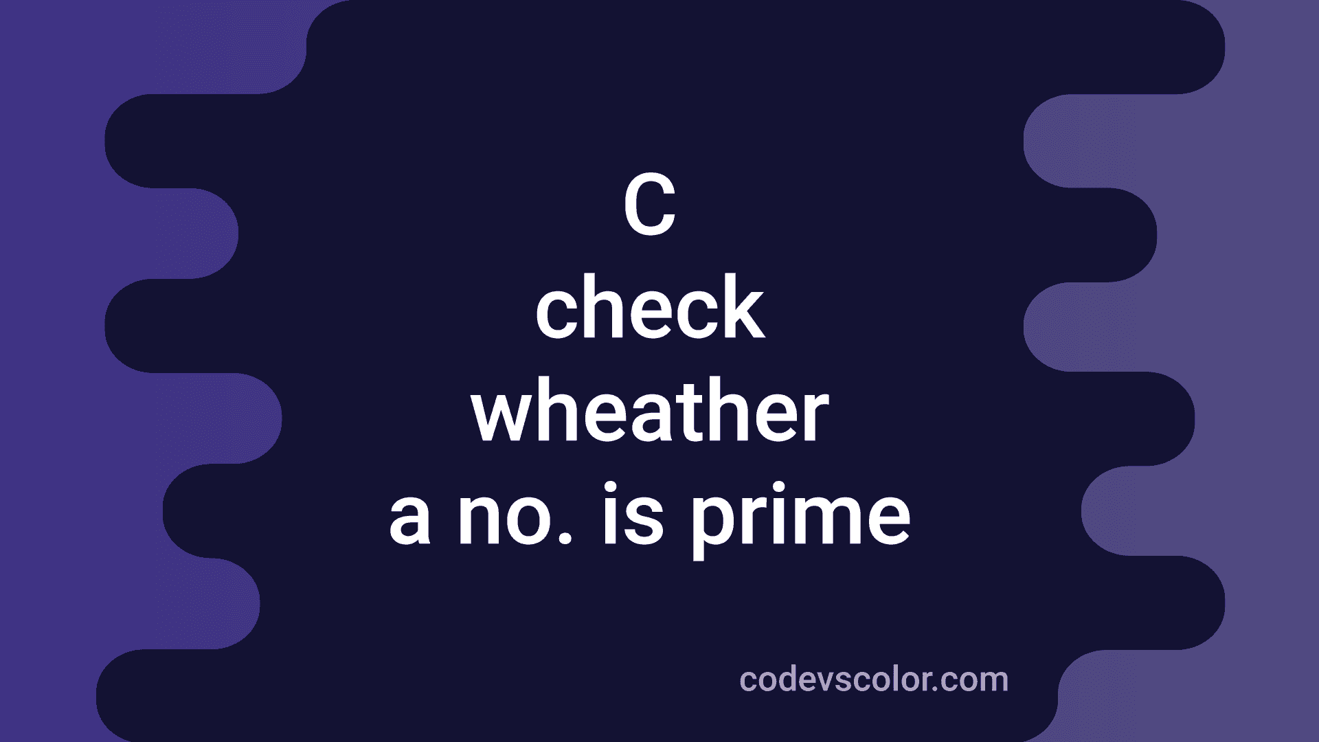 4 Different C Programs To Check If A Number Is Prime Or Not Codevscolor 