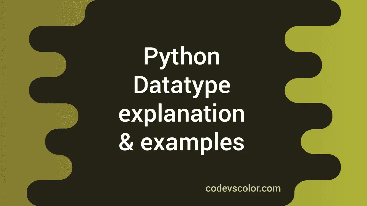 Python Tutorial : Part 3 : Python Datatype - CodeVsColor