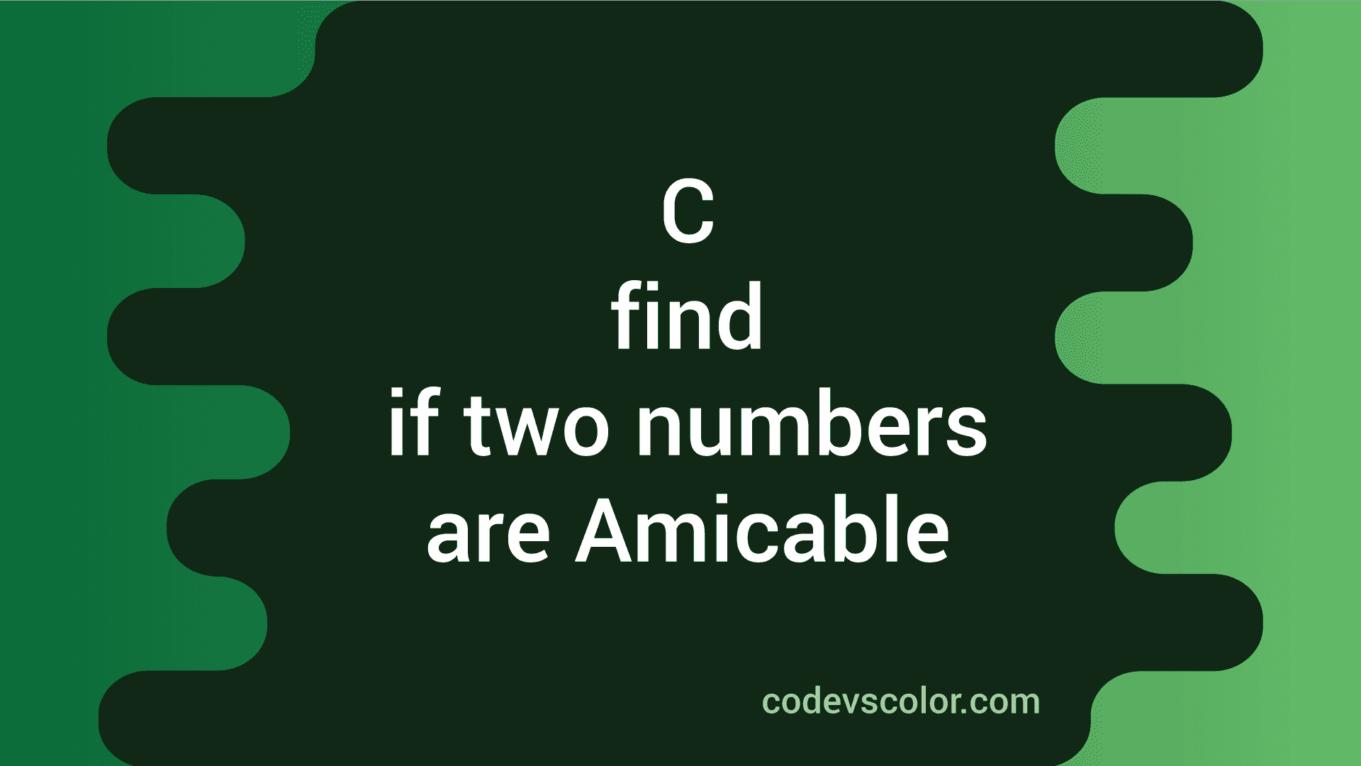 c-program-to-find-if-two-numbers-are-amicable-or-not-codevscolor