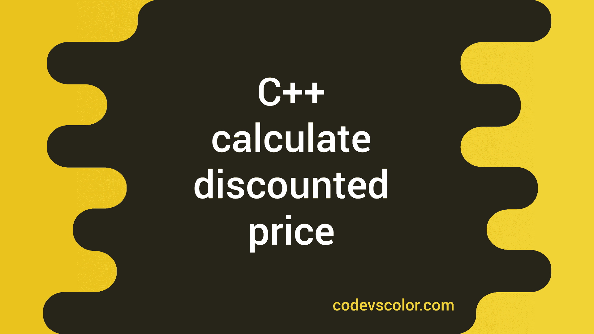 C++ program to calculate discounted price - CodeVsColor