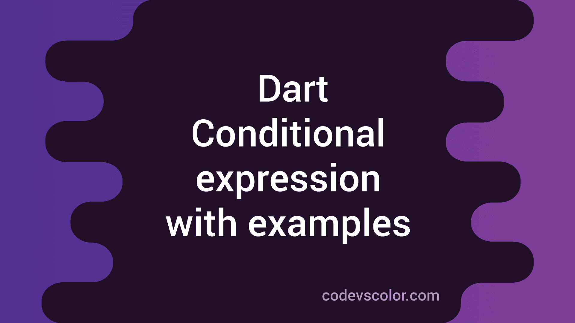Conditional expression in Dart - CodeVsColor