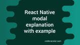 React Native modal explanation with example - CodeVsColor