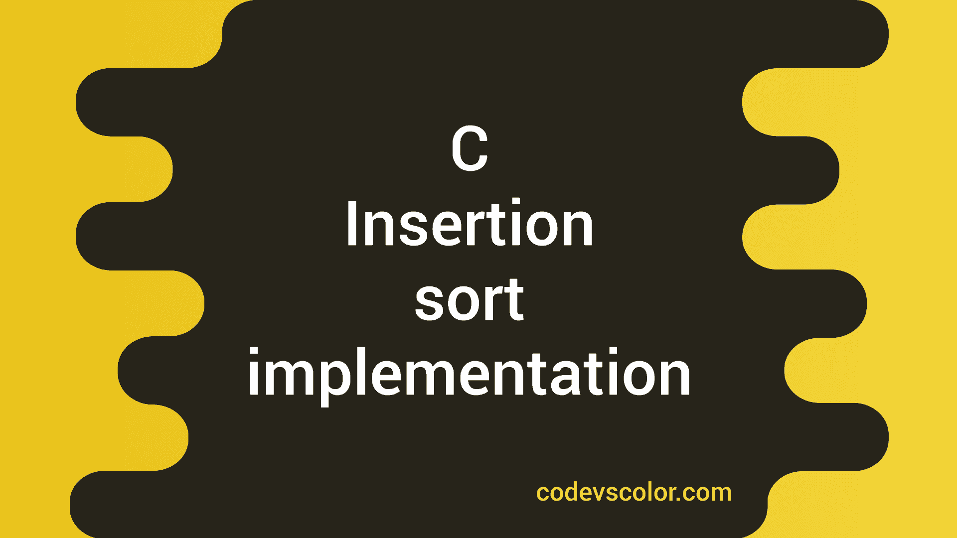 Insertion Sort Implementation In C Sorting An Integer Array Codevscolor