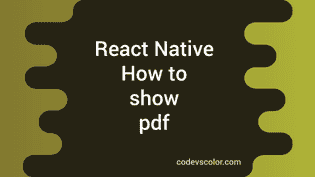 How to show pdf files in react native applications - CodeVsColor