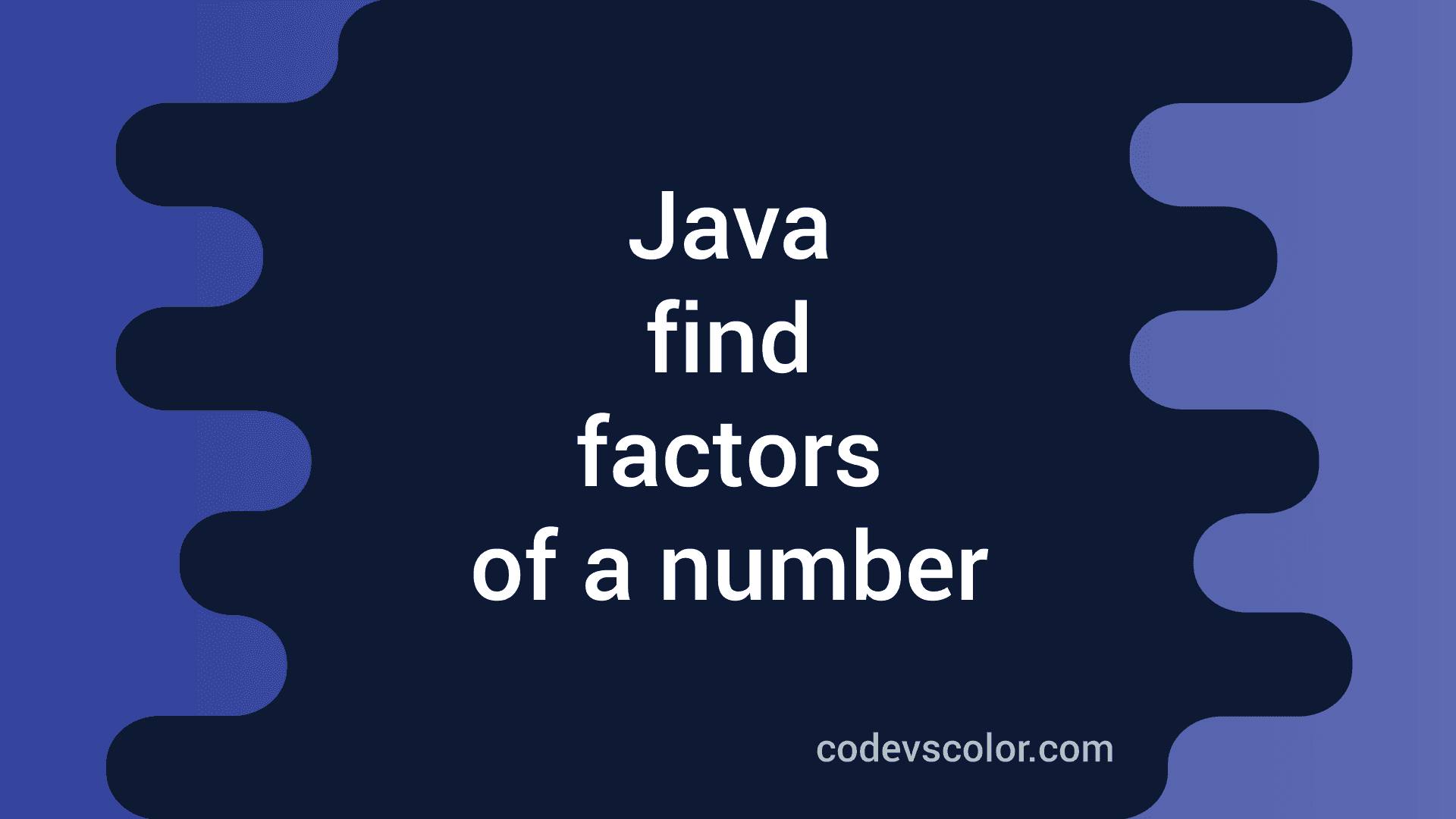 Java Program To Find The Factors Of A Number CodeVsColor