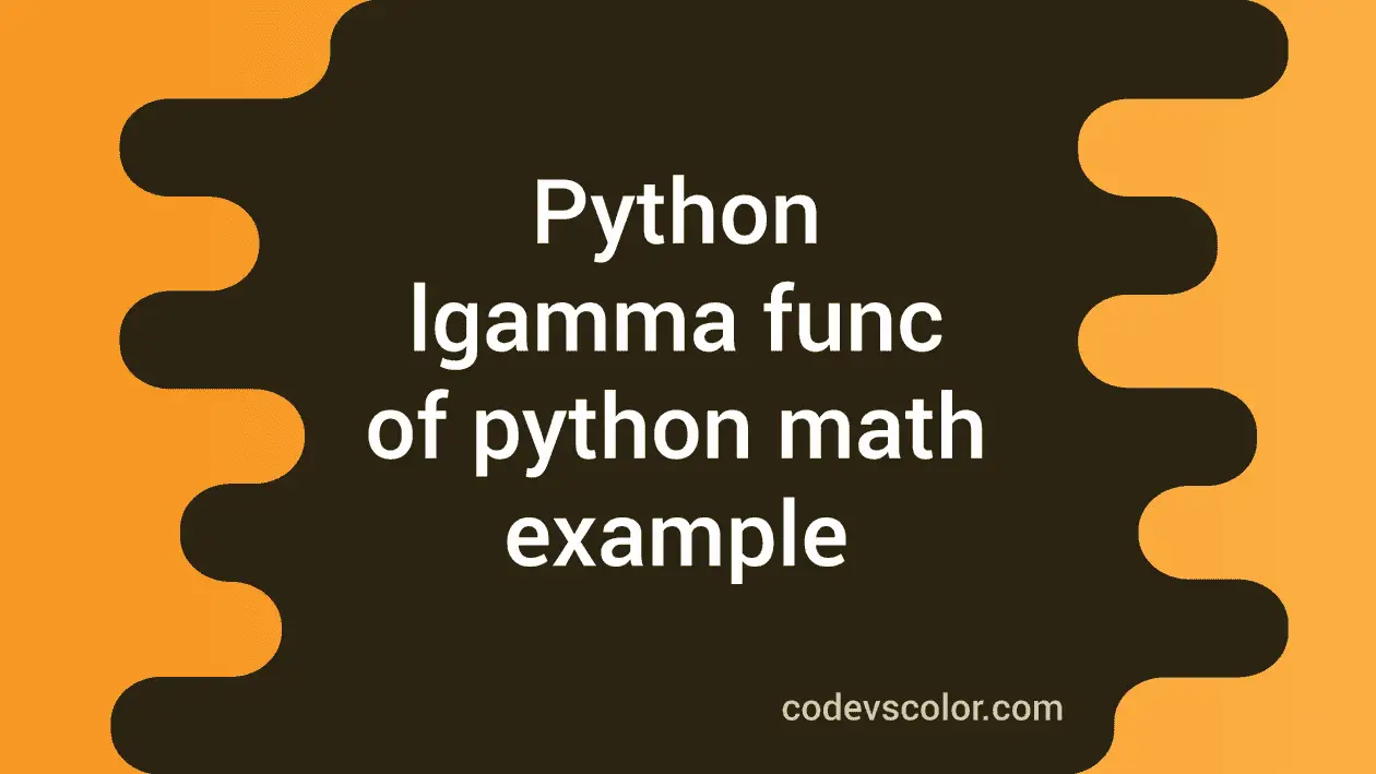 lgamma function of Python math - CodeVsColor
