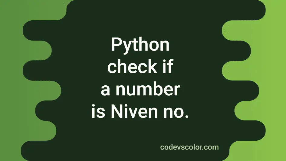 Python program to check if a number is a Niven or Harshad number ...