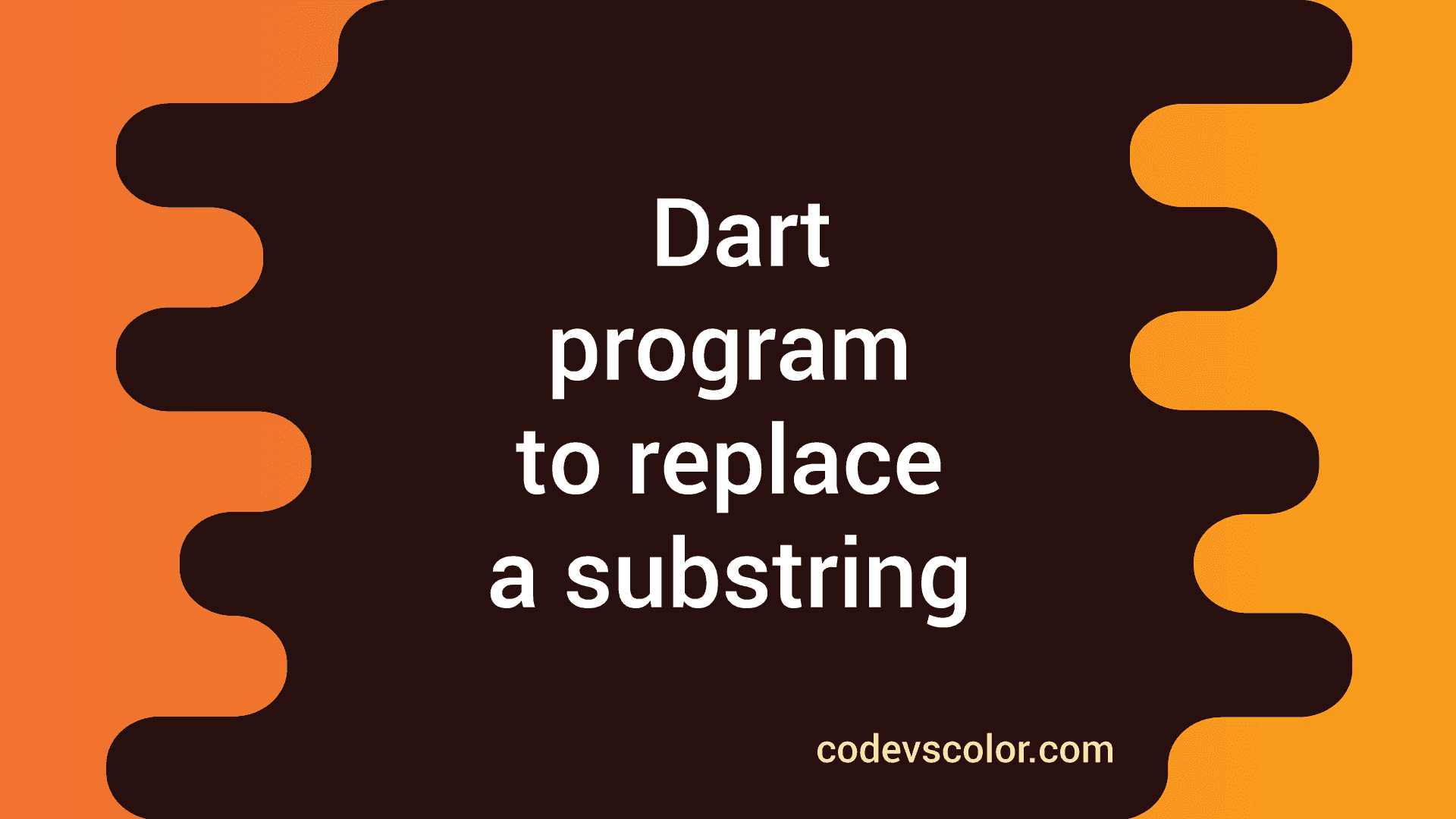 Dart Example Program To Replace A Substring Codevscolor