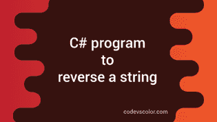 How to reverse a string in C sharp - CodeVsColor