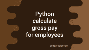 How to calculate gross pay for hourly paid employees in Python ...