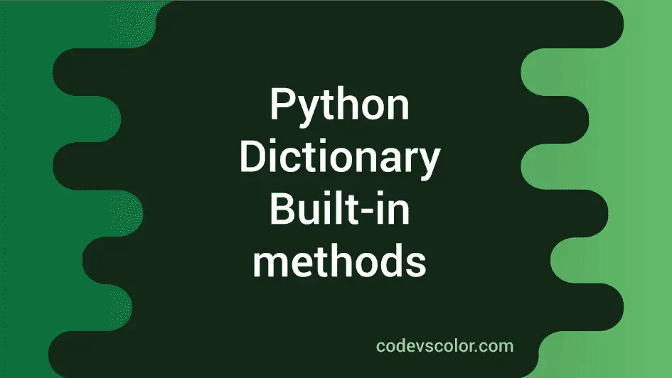 Python Dictionary Built in methods : Python Tutorial 12 - CodeVsColor