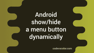 How to show/hide a menu button in Android dynamically in Kotlin - CodeVsColor