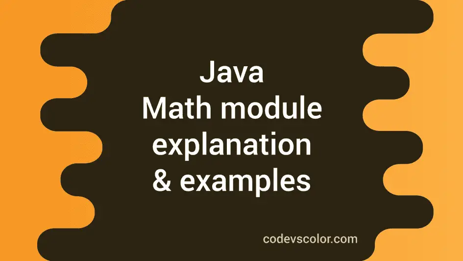 Java Tutorial 1 - Java Math Module - CodeVsColor