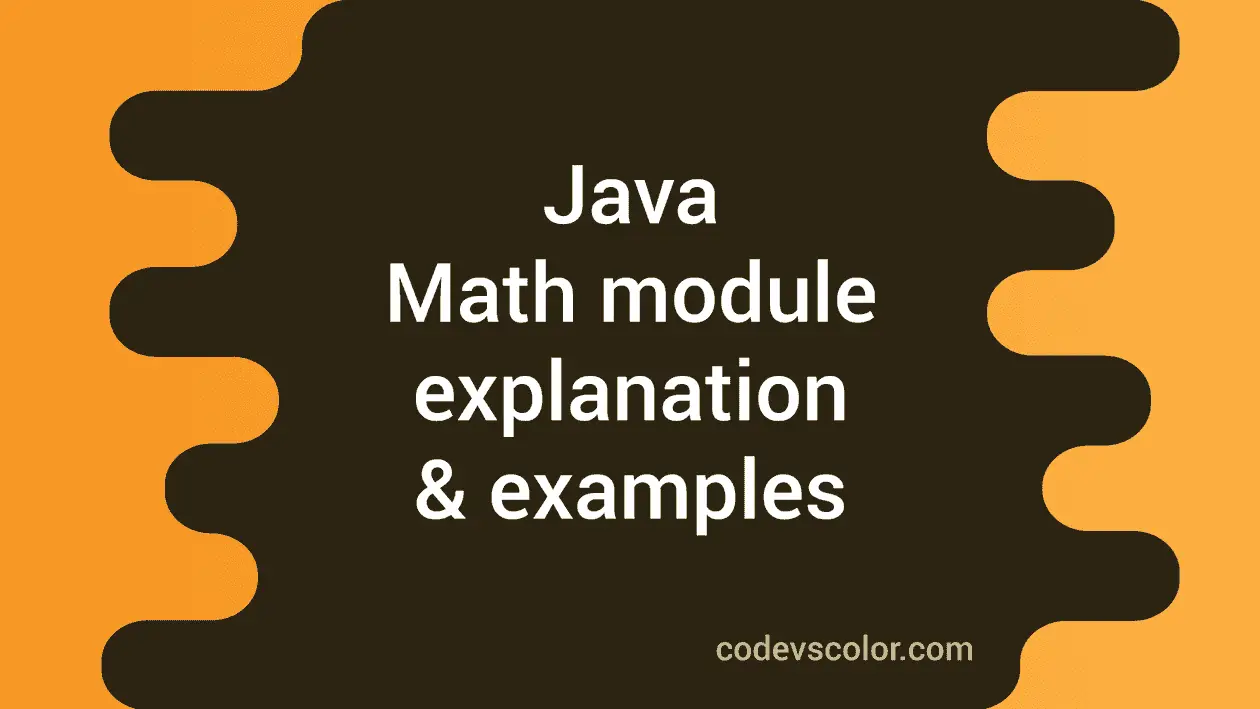 Java Tutorial 1 - Java Math Module - CodeVsColor
