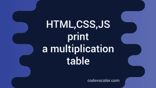 3 ways to print a multiplication table in JavaScript - CodeVsColor