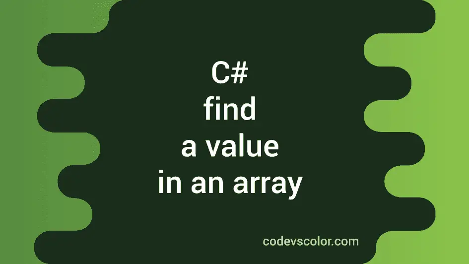 C Program To Find A Value In An Array Codevscolor