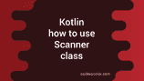 How to use Scanner class in Kotlin to read user inputs - CodeVsColor