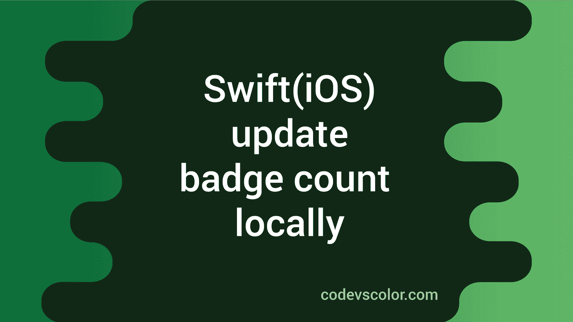 How to update application badge count locally in iOS swift - CodeVsColor
