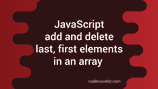 How to add and delete last and first elements in a JavaScript array ...