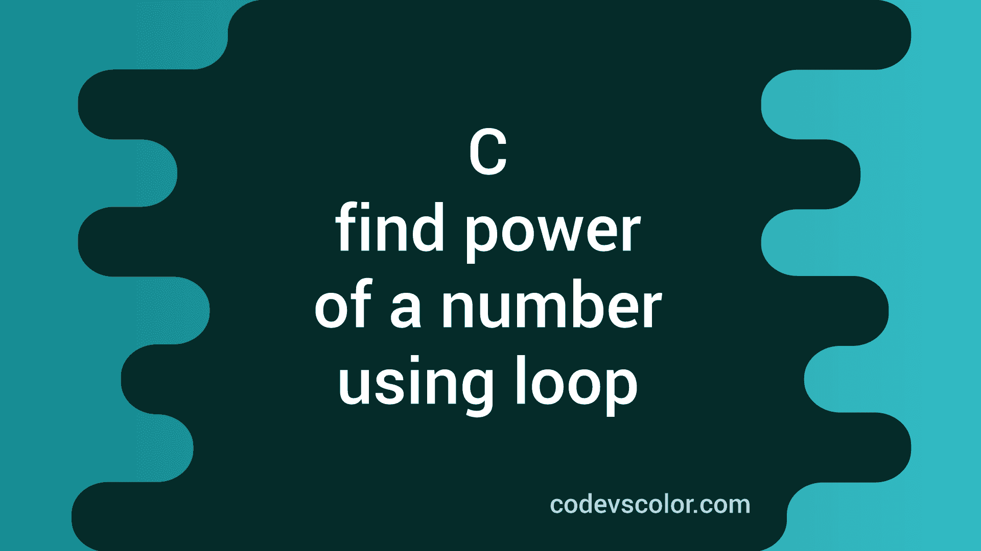 C program to find the power of a number using loop - CodeVsColor