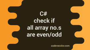 2 different C# program to check if all numbers in an array are even or ...